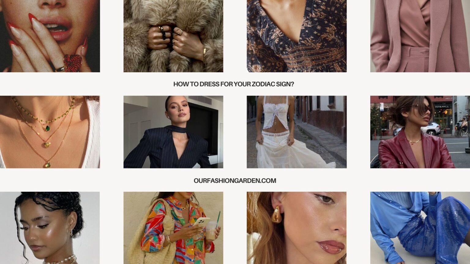 How To Dress For Your Zodiac Sign? Outfit Ideas